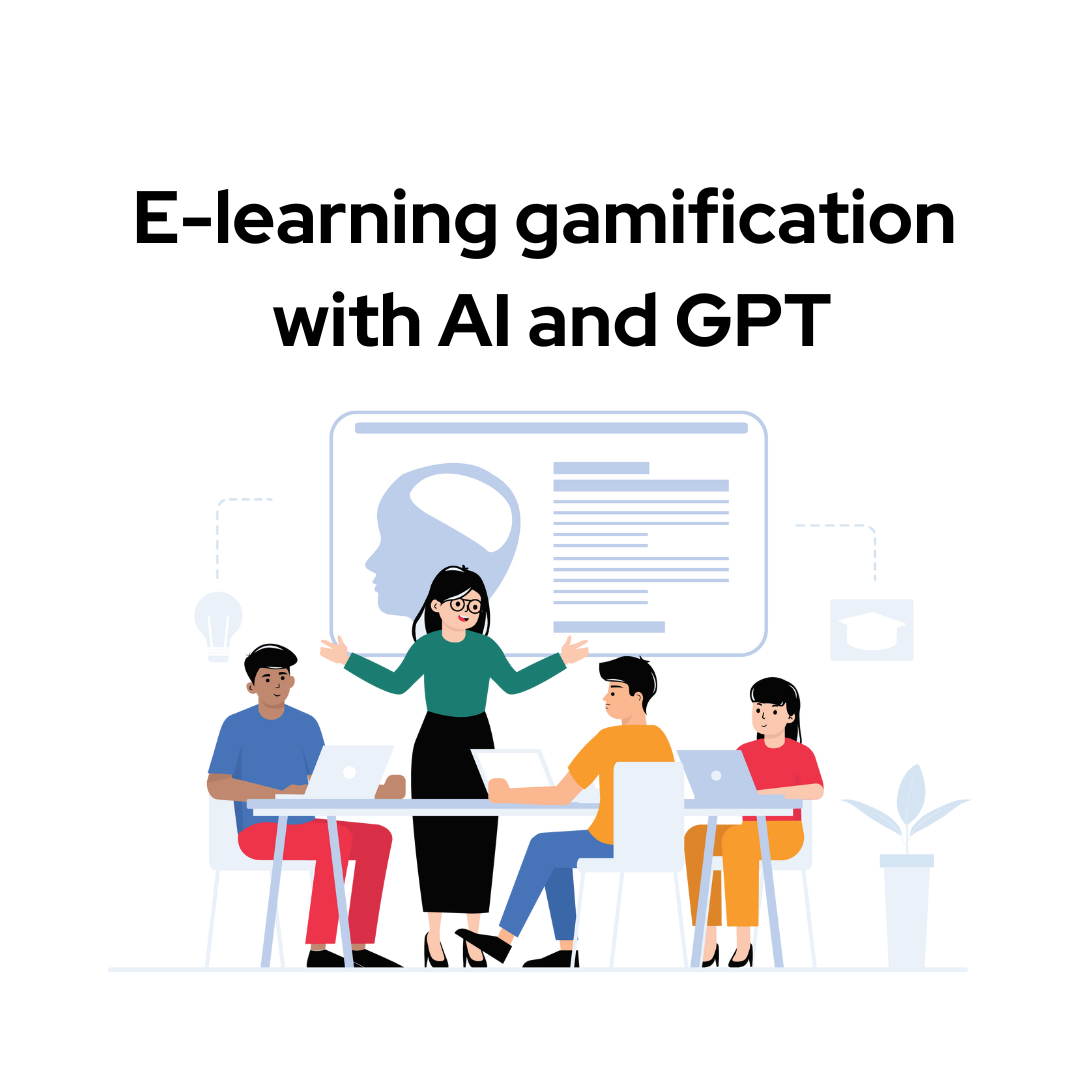 Gamify E-Learning Journey: Unleashing the Power of AI and ChatGPT/ GPT4 for E-Learning Gamification‍